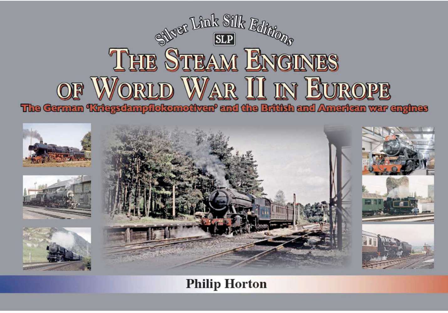 5690 - The Steam Engines of World War II in Europe | at Mortons Books